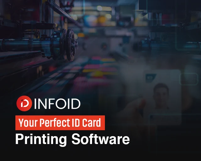Your Perfect ID Card Printing Software – InfoID